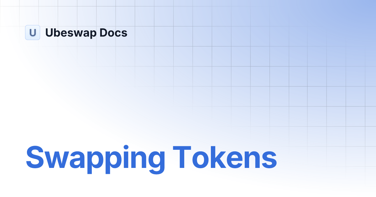 Swapping Tokens | Ubeswap Docs